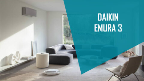 DAIKIN EMURA 3, EL AIRE ACONDICIONADO EFICIENTE DE ATRACTIVO DISEÑO